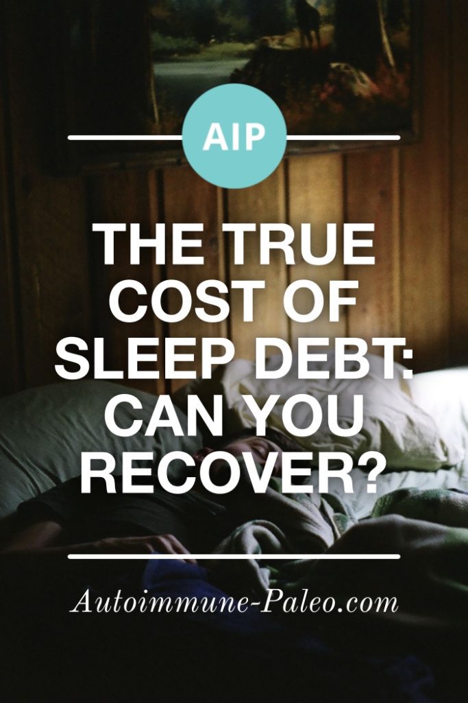 The True Cost of Sleep Debt: Can You Recover? - Autoimmune Wellness