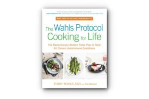 The Wahls Protocol Cooking For Life Review - Autoimmune Wellness