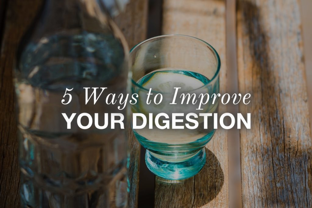 5 Ways to Improve Your Digestion - Autoimmune Wellness